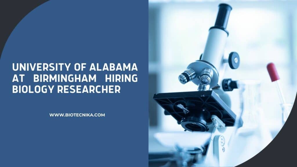 University of Alabama at Birmingham Hiring Biology Researcher