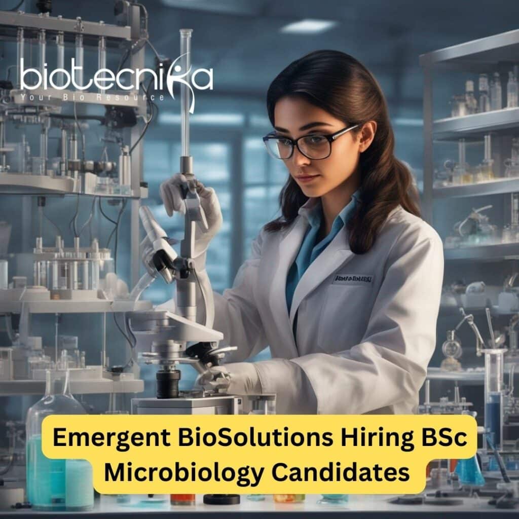Emergent BioSolutions Hiring BSc Microbiology Candidates