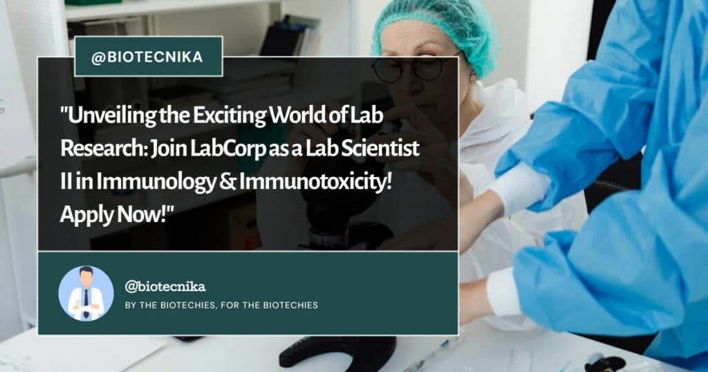 LabCorp Lab Scientist Immunology & Immunotoxicity! Apply Now!